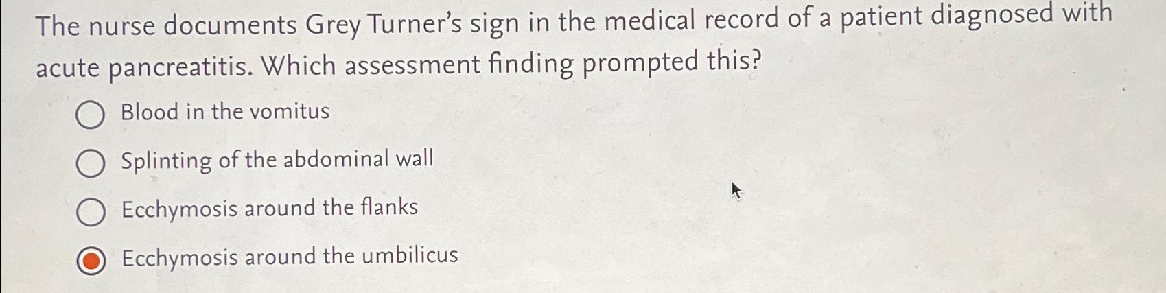 Solved The nurse documents Grey Turner's sign in the medical | Chegg.com