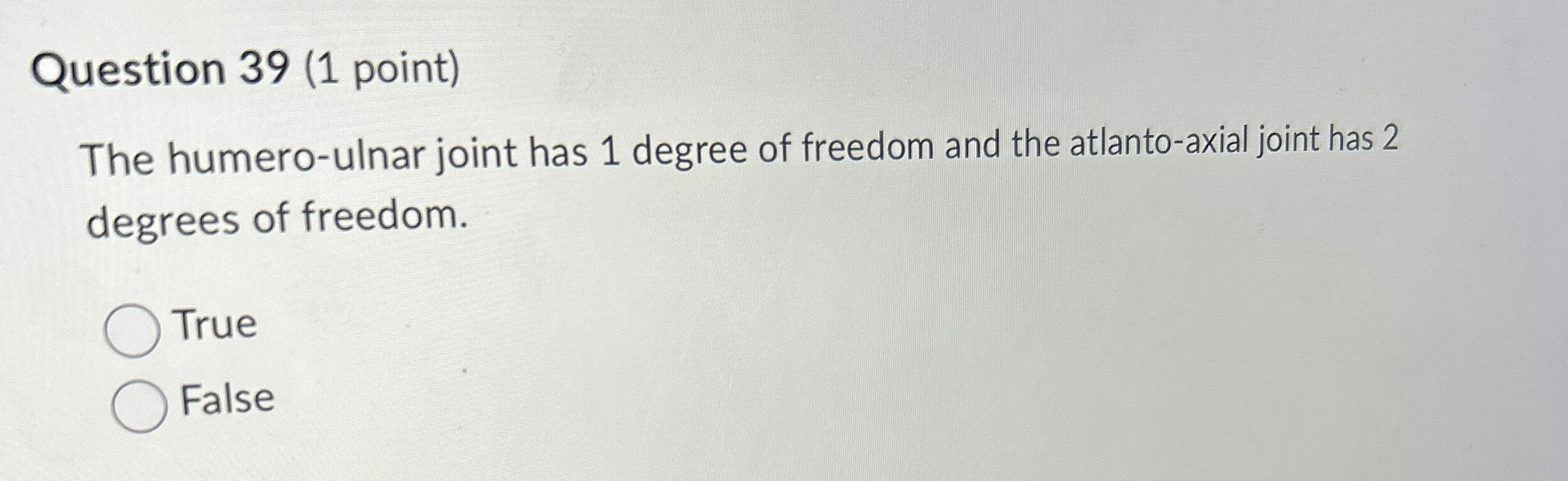 Solved Question 39 (1 ﻿point)The humero-ulnar joint has 1 | Chegg.com