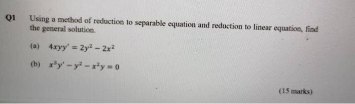 Solved Q1 Using a method of reduction to separable equation | Chegg.com