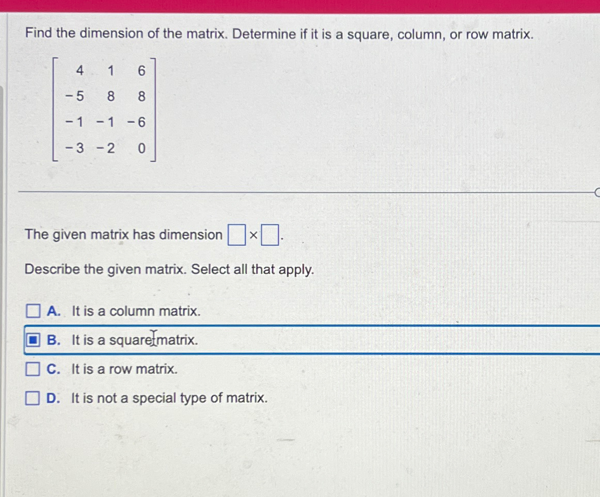 Solved Find the dimension of the matrix. Determine if it is | Chegg.com