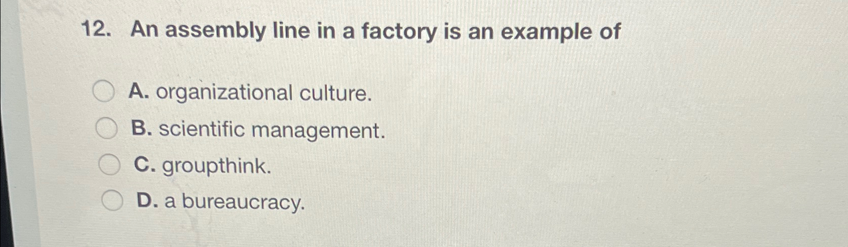 Solved An assembly line in a factory is an example ofA. | Chegg.com