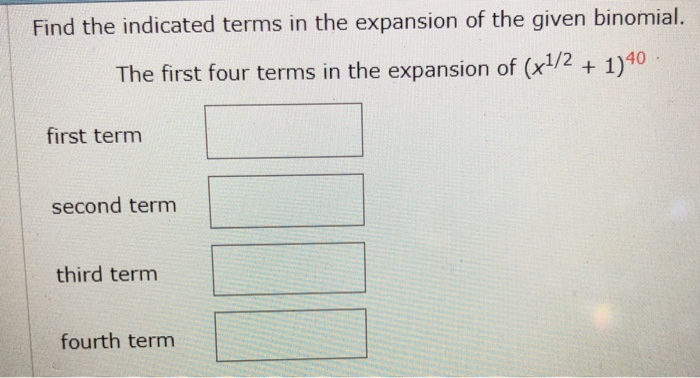 Solved Find the indicated terms in the expansion of the | Chegg.com