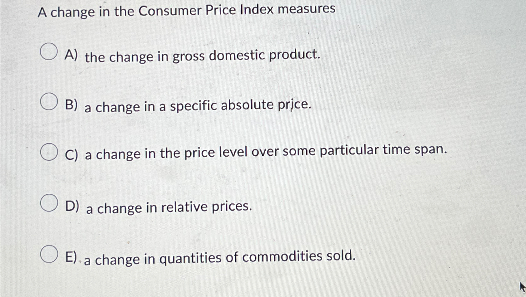 Solved A change in the Consumer Price Index measuresA) ﻿the | Chegg.com