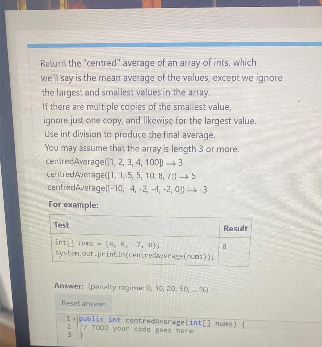Solved Return the "centred" average of an array of ints, | Chegg.com