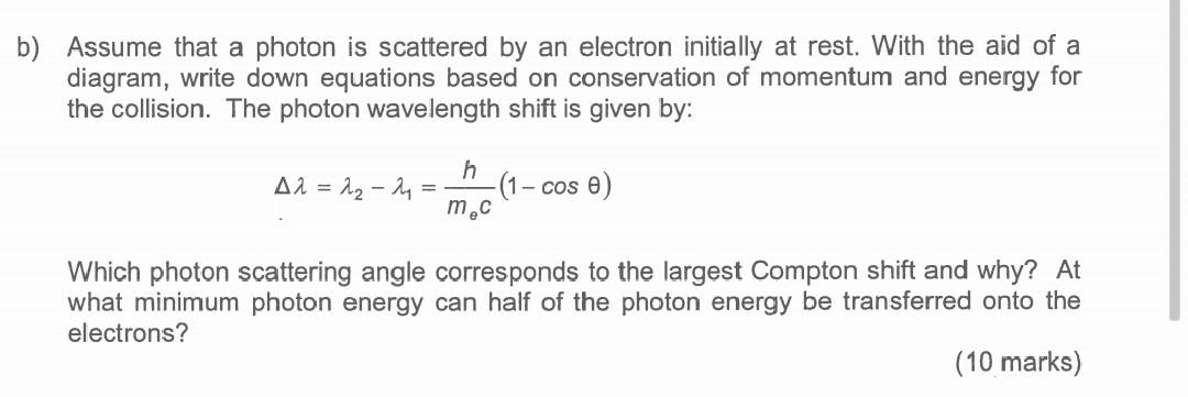Solved b) Assume that a photon is scattered by an electron | Chegg.com