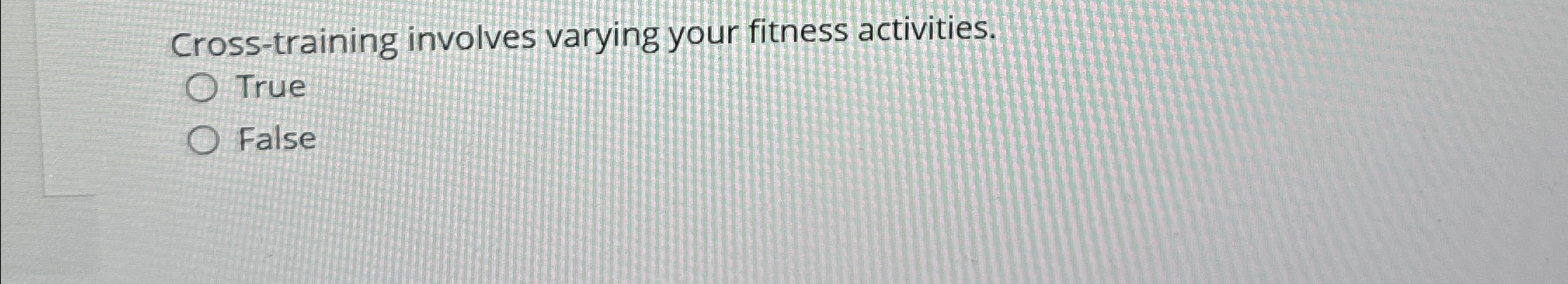 Solved Cross-training involves varying your fitness | Chegg.com