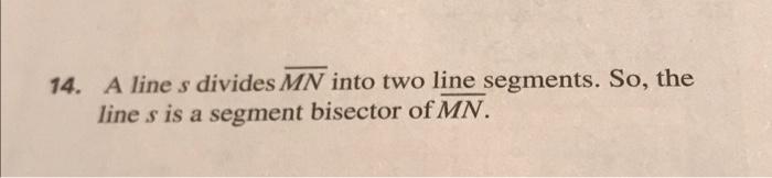 Solved 14. A line s divides MN into two line segments. So, | Chegg.com