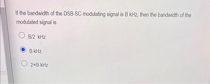 Solved If the bandwidth of the DSB-SC modulating signal is | Chegg.com