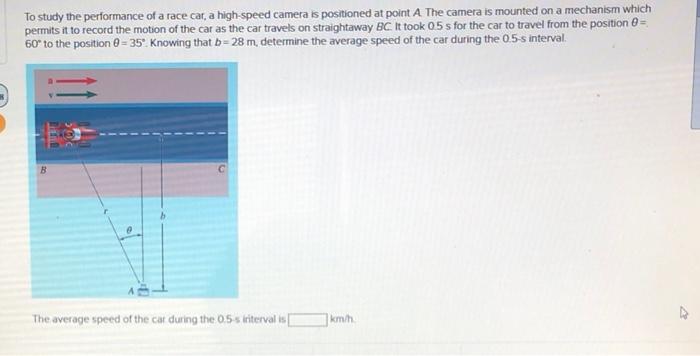 Solved To study the performance of a race car, a high-speed | Chegg.com