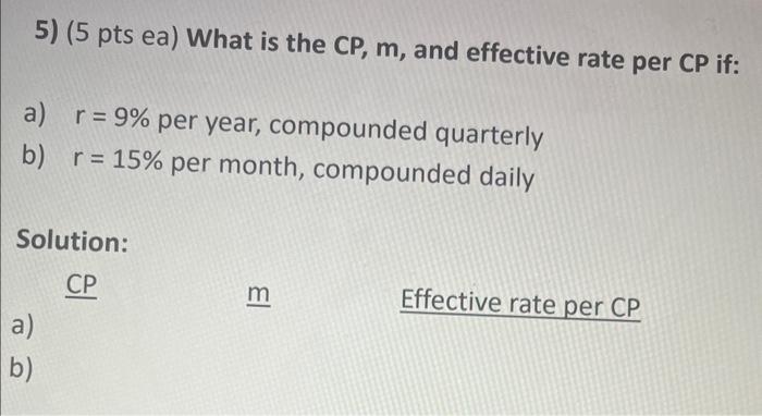 Solved 5) (5 pts ea) What is the CP,m, and effective rate | Chegg.com