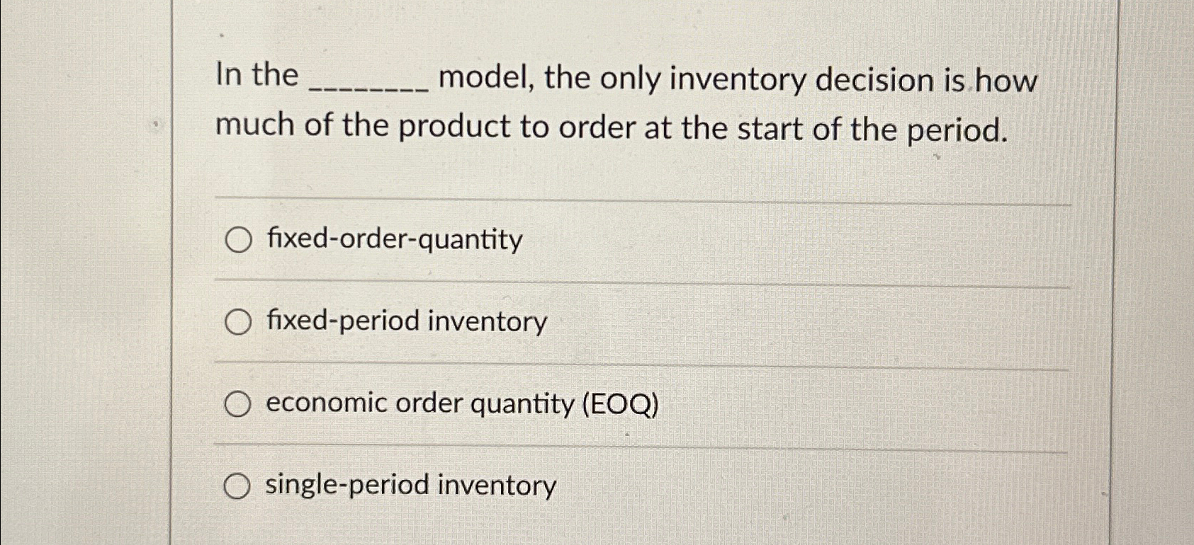 Solved In the model, the only inventory decision is how much | Chegg.com
