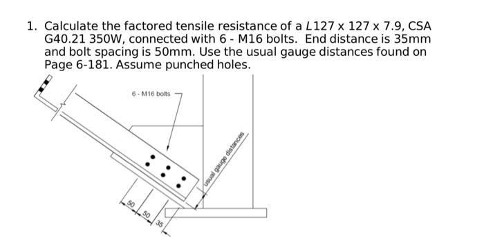 Solved 1. Calculate the factored tensile resistance of a | Chegg.com