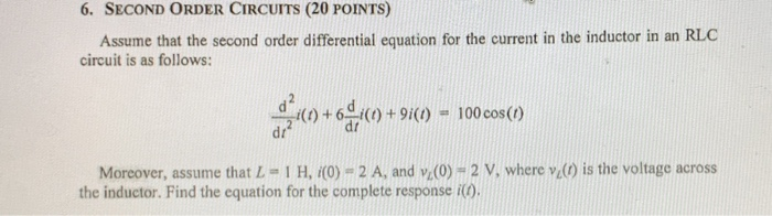 Solved 6. SECOND ORDER CIRCUITS (20 POINTS) Assume that the | Chegg.com