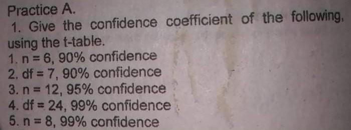 Solved Practice A. 1. Give the confidence coefficient of the | Chegg.com