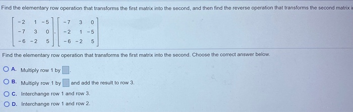 Solved Find the elementary row operation that transforms the | Chegg.com