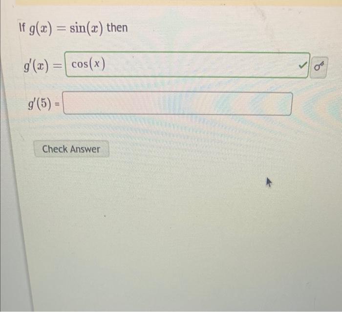 Solved If g(x)=sin(x) g′(x)= g′(5)=If g(x)=cos(x) g′(x)= | Chegg.com