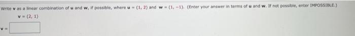 Solved Write v as a linear combination of u and w, if | Chegg.com