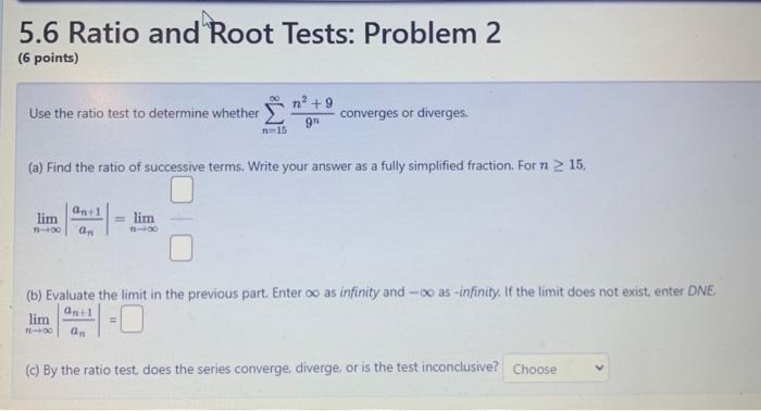 Solved 5.6 Ratio and Root Tests: Problem 2 (6 points) Use | Chegg.com