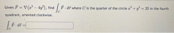 Solved Given \\( \\vec{F}=\\nabla\\left(x^{2}-4 | Chegg.com