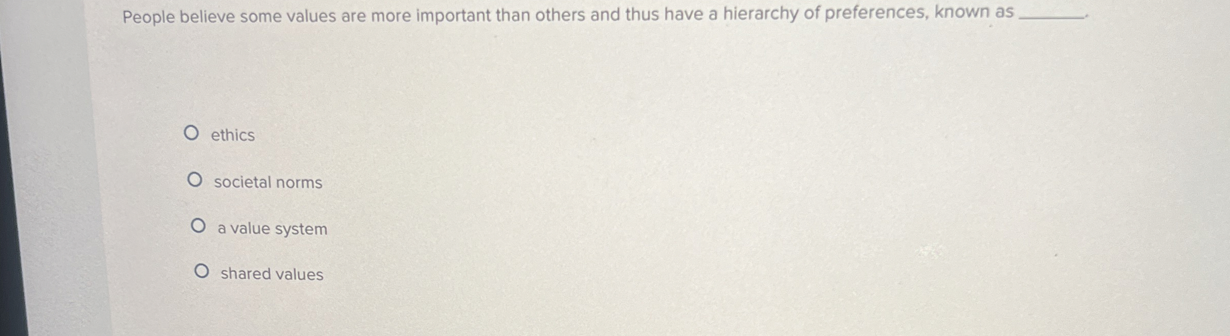 Solved People believe some values are more important than | Chegg.com