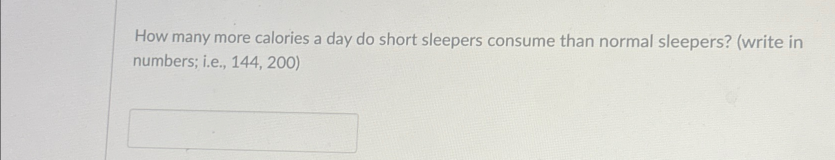 Solved How many more calories a day do short sleepers | Chegg.com