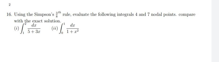 Solved 16. Using the Simpson's 83th rule, evaluate the | Chegg.com