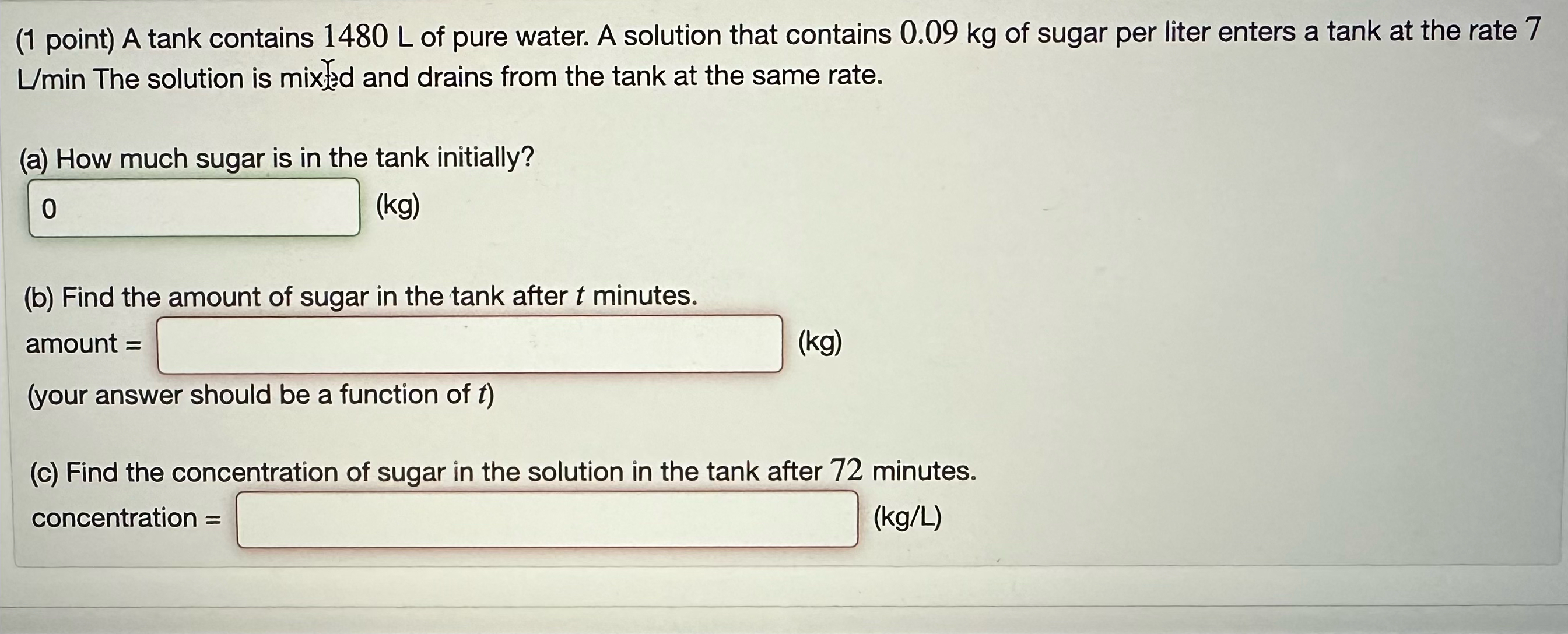 Solved (1 point) A tank contains 1480L of pure water. A | Chegg.com