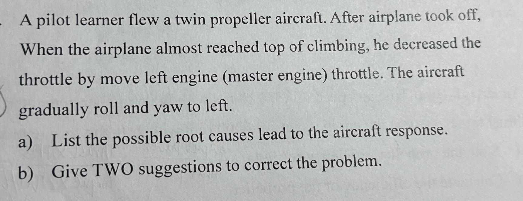 Solved A pilot learner flew a twin propeller aircraft. After | Chegg.com
