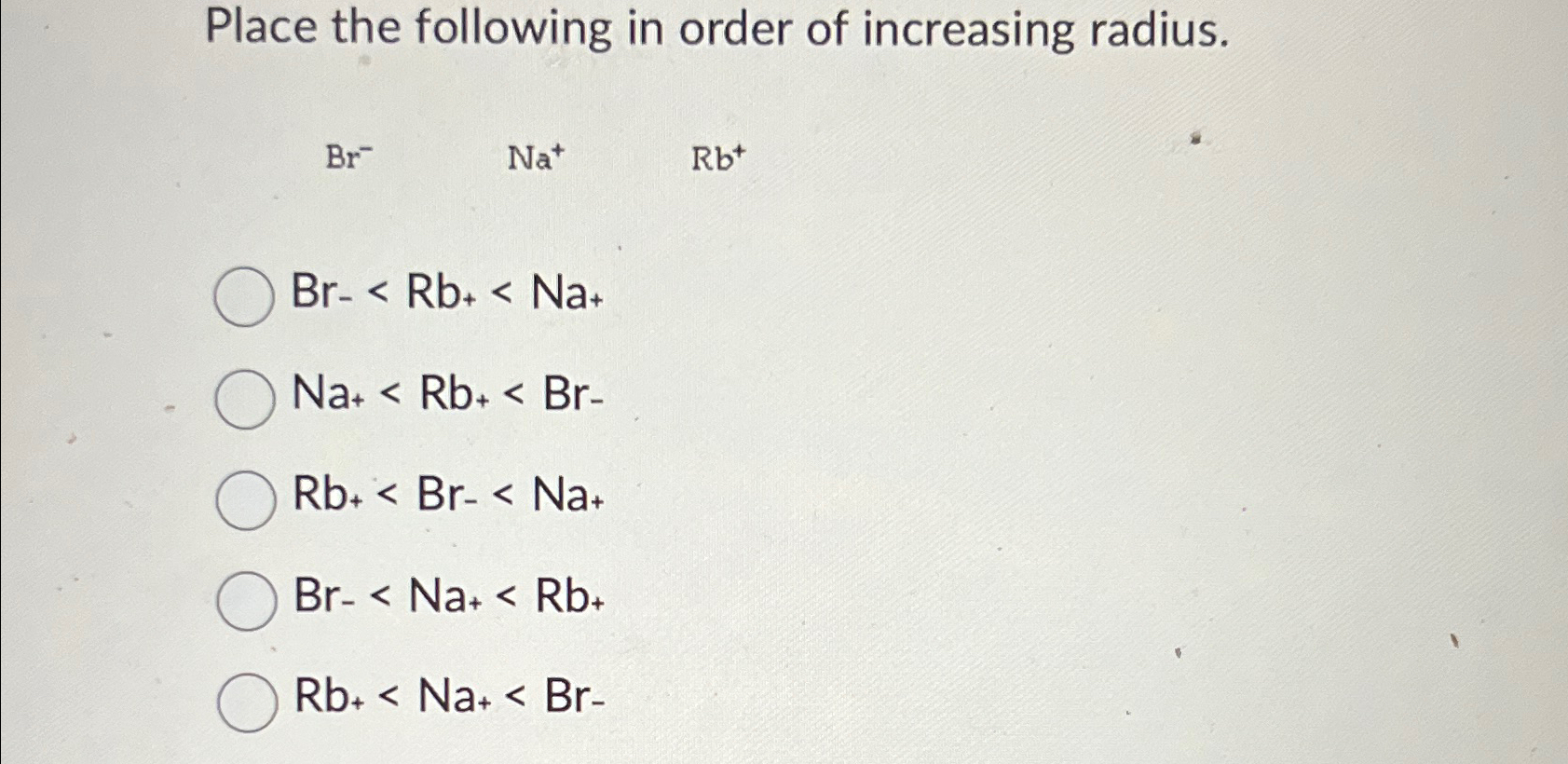Solved Place the following in order of increasing | Chegg.com