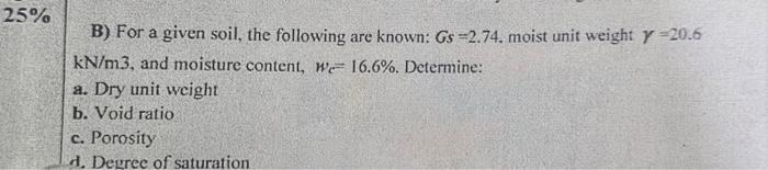 Solved B) For a given soil, the following are known: \\( G | Chegg.com