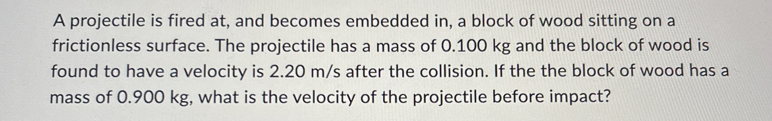 Solved A projectile is fired at, ﻿and becomes embedded in, | Chegg.com