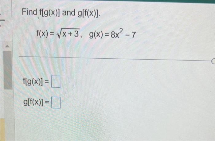 Solved Find f[g(x)] and g[f(x)] f(x)=x+3,g(x)=8x2−7 f[g(x)]= | Chegg.com