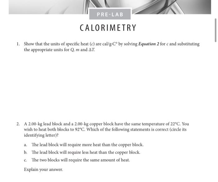 PRE-LAB CALORIMETRY 1. Show that the units of | Chegg.com