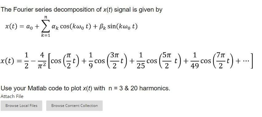 Solved The Fourier series decomposition of x(t) signal is | Chegg.com