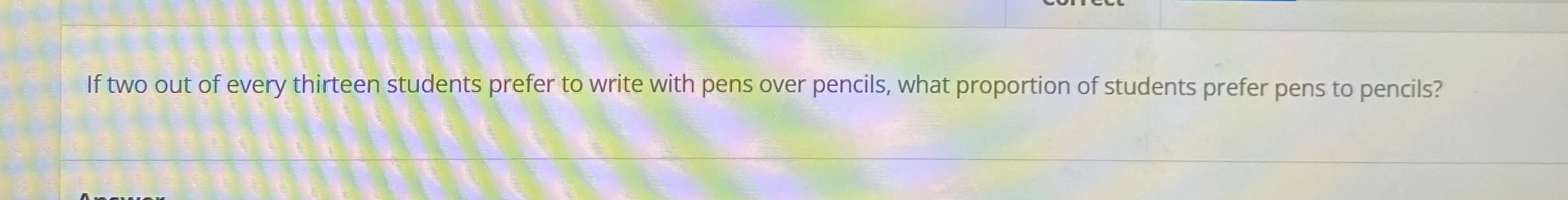 Solved If two out of every thirteen students prefer to write | Chegg.com