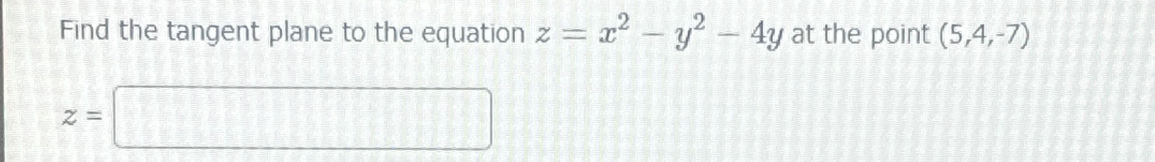 Find The Tangent Plane To The Equation Z X2 Y2 4y ﻿at