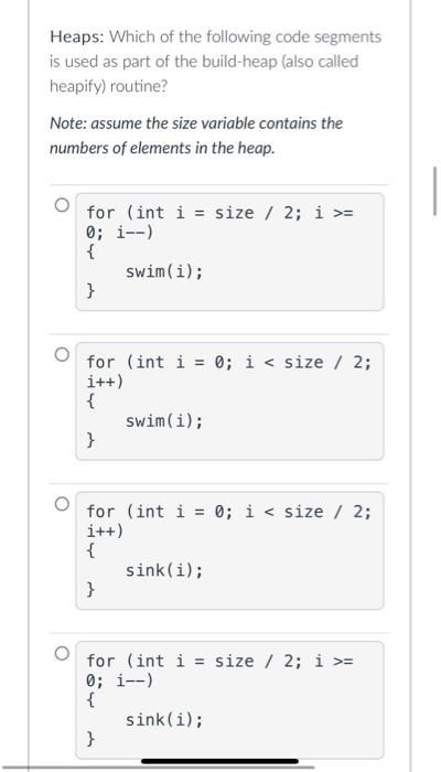 Solved Heaps: Which of the following code segments is used | Chegg.com