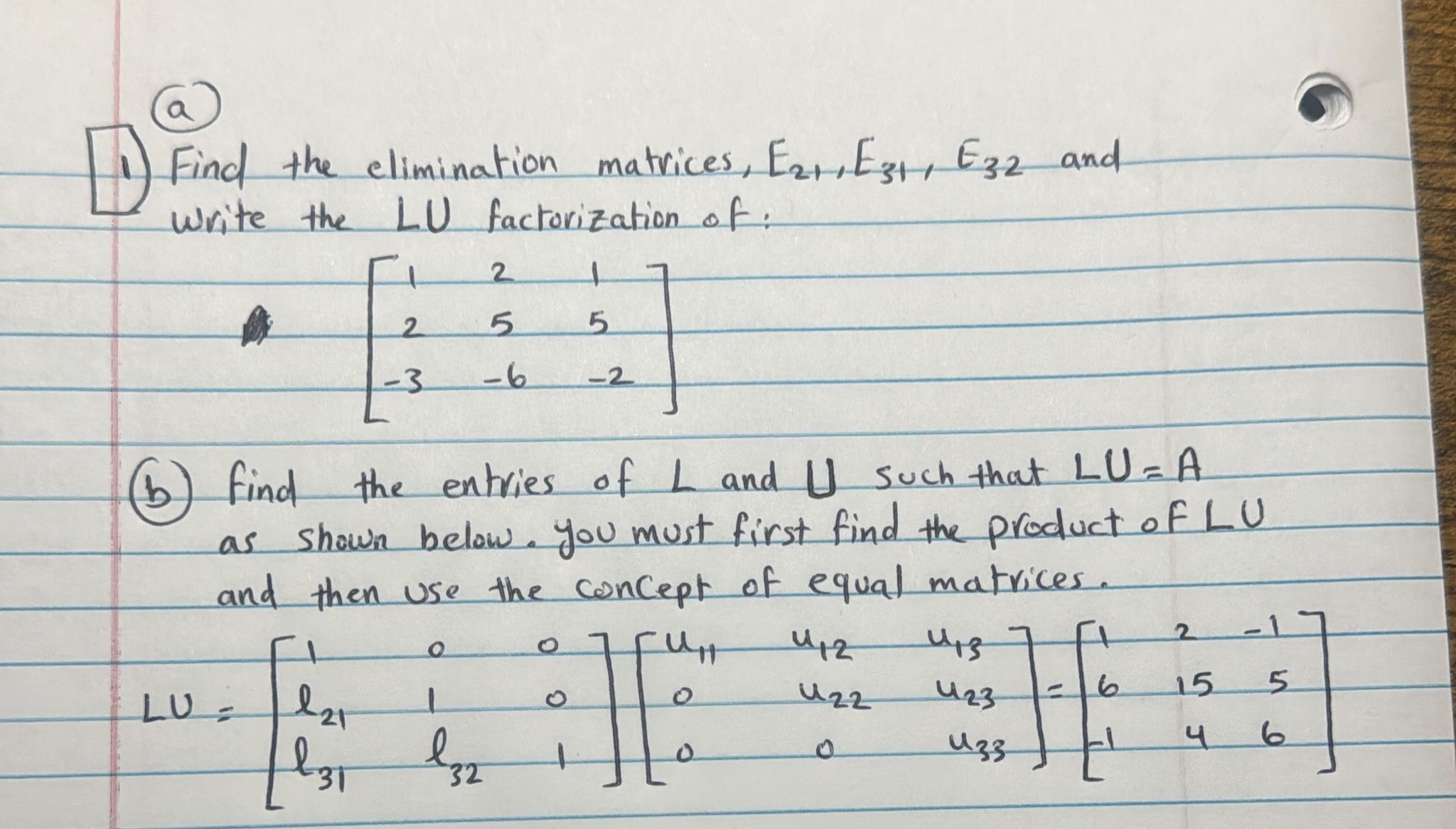 Solved (a)Find the elimination matrices, E21,E31,E32 ﻿and | Chegg.com