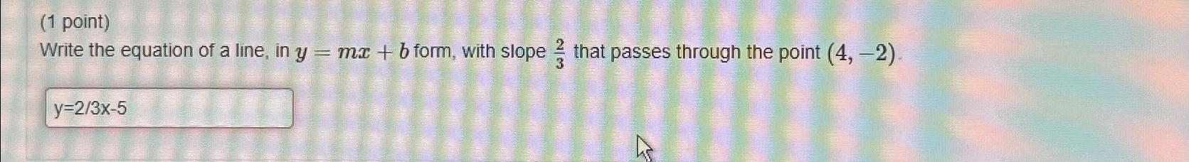 Solved (1 ﻿point)Write the equation of a line, in y=mx+b | Chegg.com