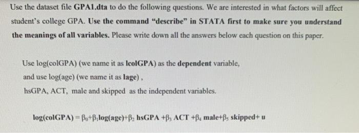 Solved Use the dataset file GPA1.dta to do the following | Chegg.com