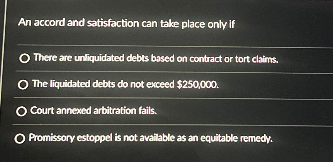 Solved An accord and satisfaction can take place only | Chegg.com