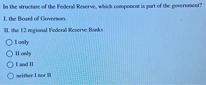 Solved In the structure of the Federal Reserve, which | Chegg.com