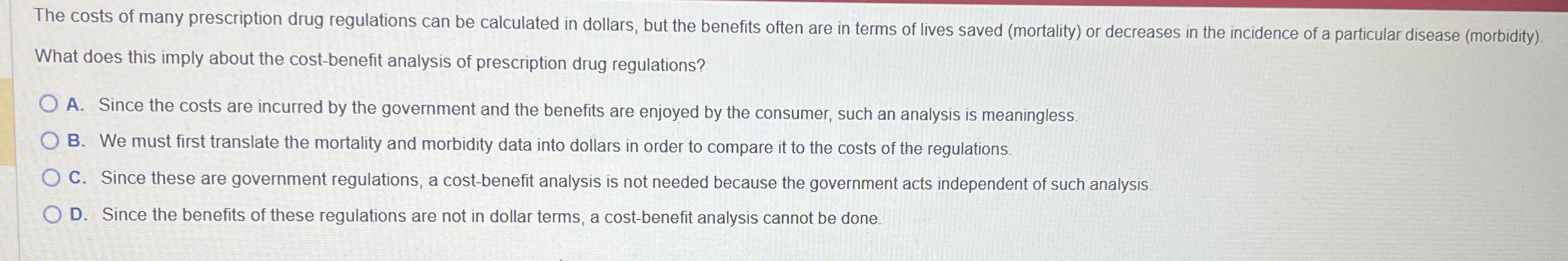 Solved The costs of many prescription drug regulations can | Chegg.com