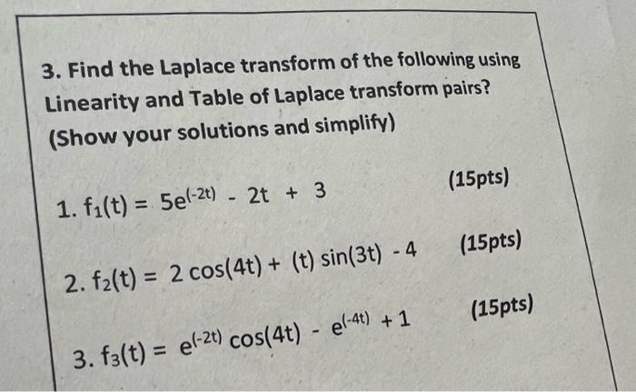Solved 3. Find the Laplace transform of the following using | Chegg.com