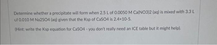 Solved Determine whether a precipitate will form when 2.5 L | Chegg.com