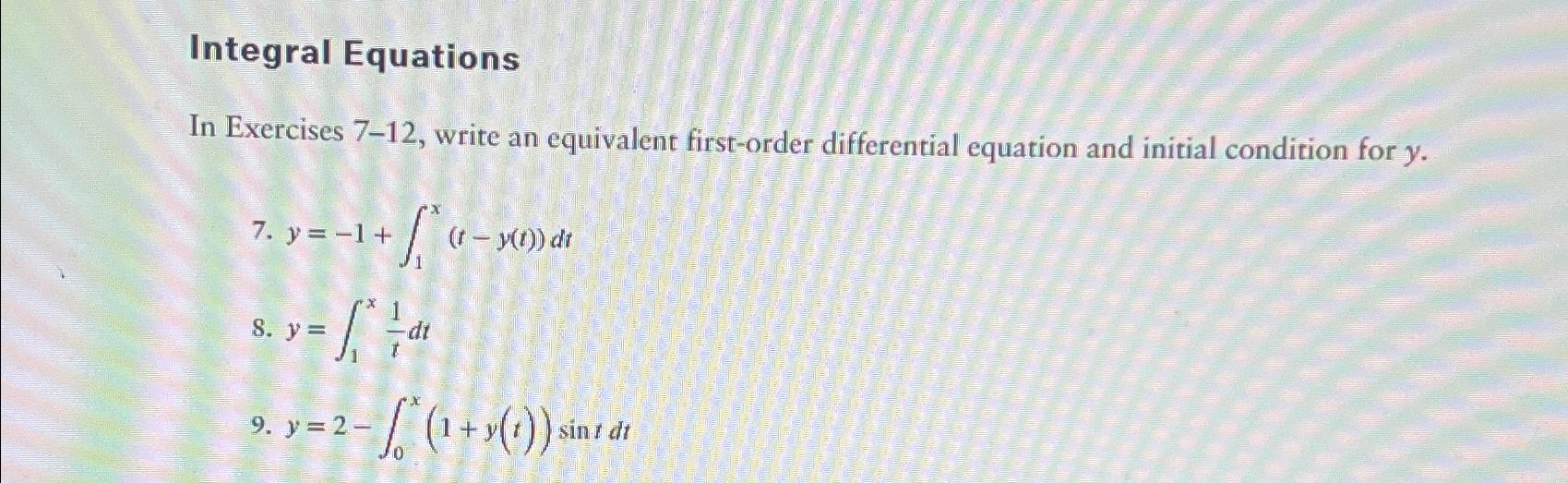 Solved Integral EquationsIn Exercises 7-12, ﻿write an | Chegg.com