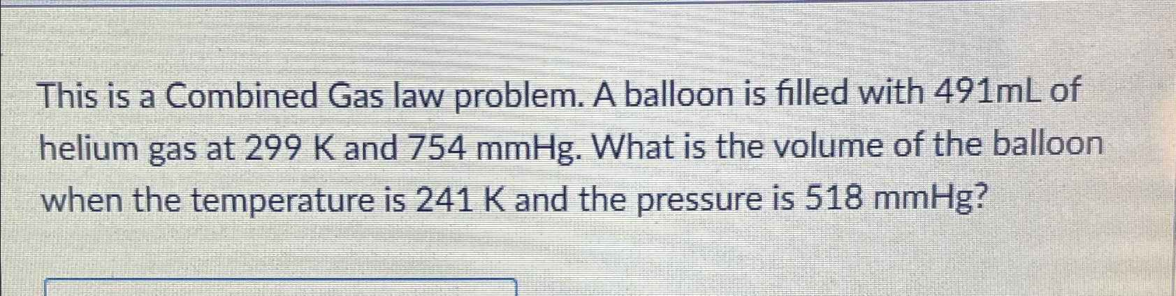 Solved This is a Combined Gas law problem. A balloon is | Chegg.com
