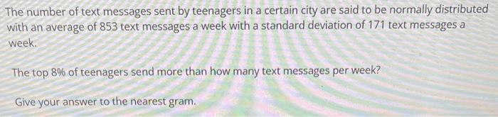 Solved The number of text messages sent by teenagers in a | Chegg.com