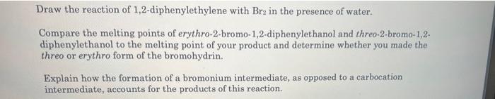Solved Draw the reaction of 1,2 -diphenylethylene with Br2 | Chegg.com