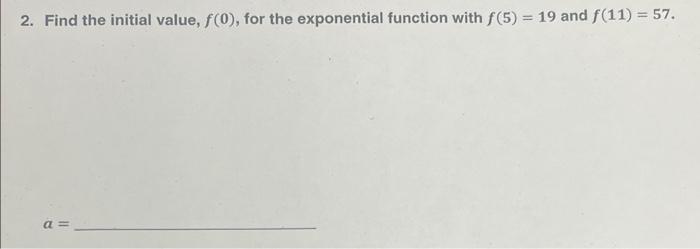 Solved 2. Find the initial value, f(0), for the exponential | Chegg.com